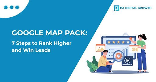 Google Map Pack: 7 Steps to Rank Higher and Win Leads